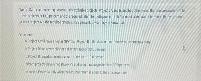 Solved Werqo Corp is considering two mutually exclusive | Chegg.com