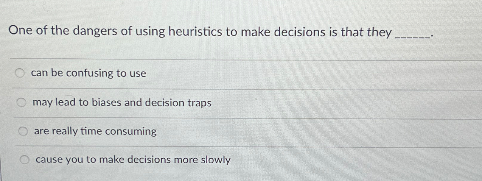 Solved One of the dangers of using heuristics to make | Chegg.com