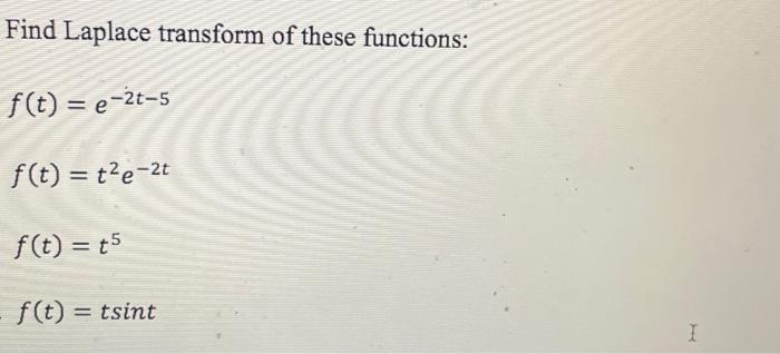 Solved Find Laplace transform of these functions: | Chegg.com