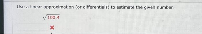 Solved Use A Linear Approximation Or Differentials To