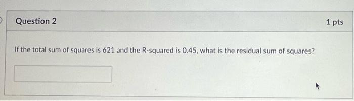 Solved If the total sum of squares is 621 and the R-squared | Chegg.com