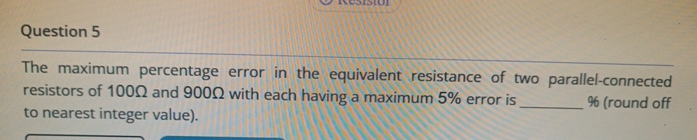 Question 5The maximum percentage error in the | Chegg.com