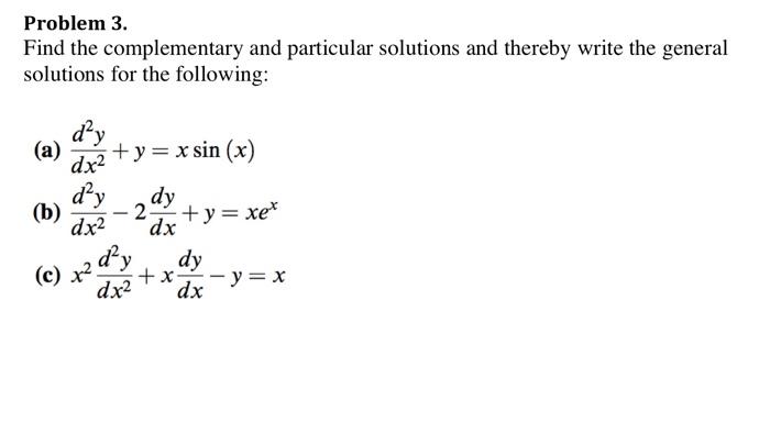 Solved Problem 3. Find the complementary and particular | Chegg.com