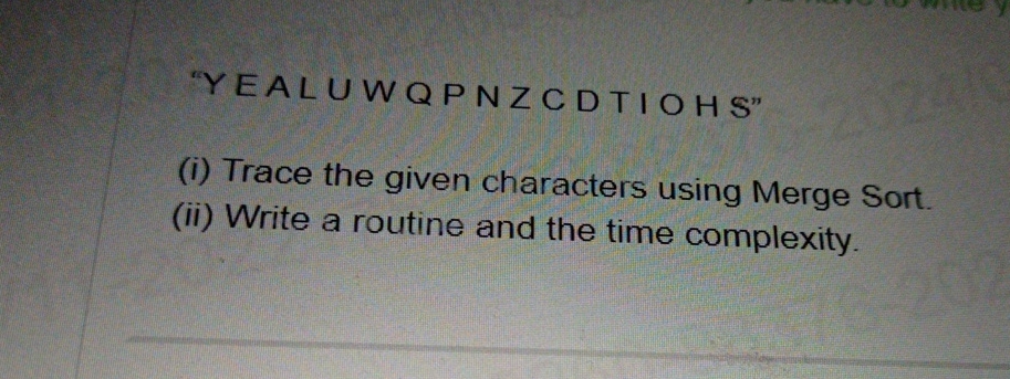 Solved "YEALUWQPNZCDTIOHS"(i) ﻿Trace the given characters | Chegg.com