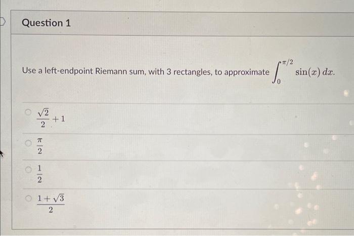 Solved Use a left-endpoint Riemann sum, with 3 rectangles, | Chegg.com