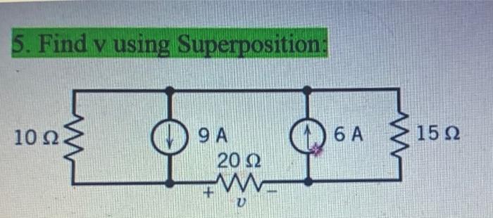Solved solve it with superposition, nodal, mesh analysis. | Chegg.com