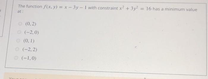 Solved The function f(x,y)=x−3y−1 with constraint x2+3y2=16 | Chegg.com