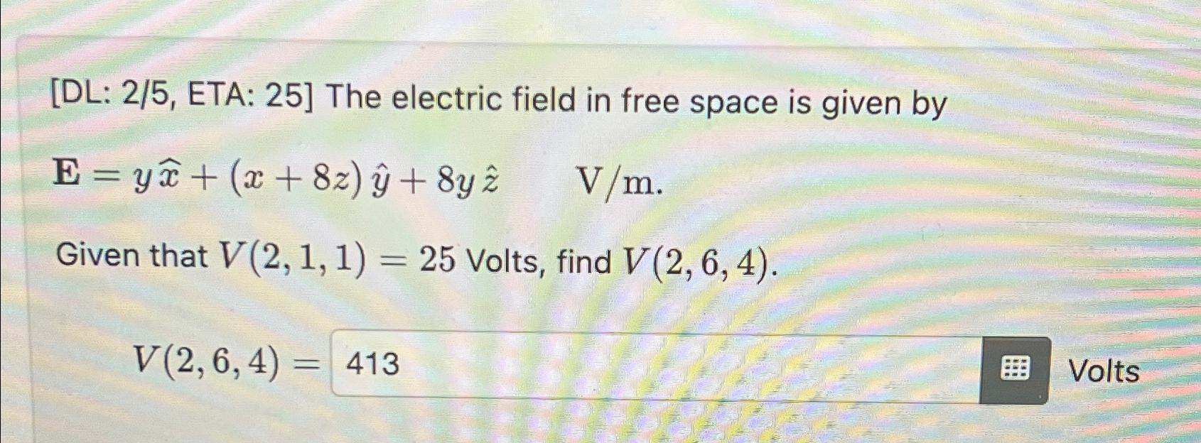 Solved [DL: 2/5, ﻿ETA: 25] ﻿The electric field in free space | Chegg.com