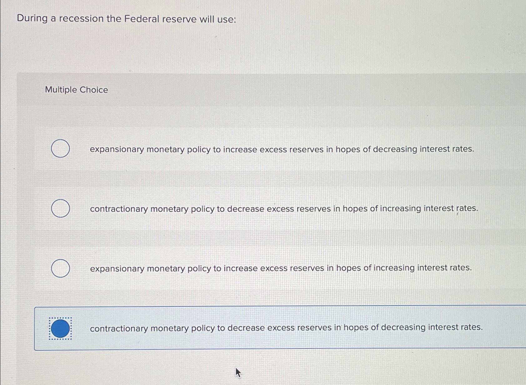 Solved During a recession the Federal reserve will | Chegg.com