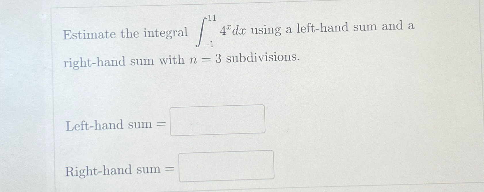 Estimate the integral ∫-1114xdx ﻿using a left-hand | Chegg.com