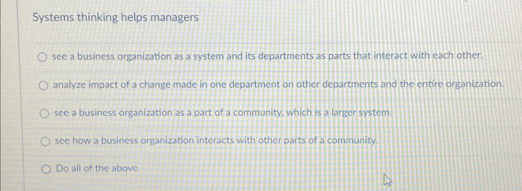 Solved Systems thinking helps managerssee a business | Chegg.com