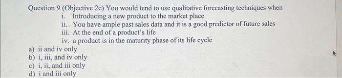 Solved Question 9 (Objective 2c) You would tend to use | Chegg.com
