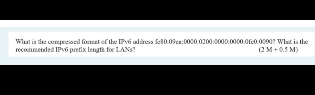 Solved What is the compressed format of the IPv6 address | Chegg.com