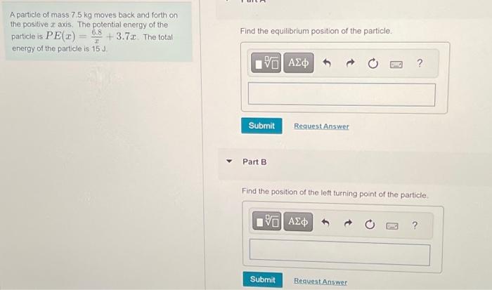 Solved A particle of mass 7.5 kg moves back and forth on the | Chegg.com
