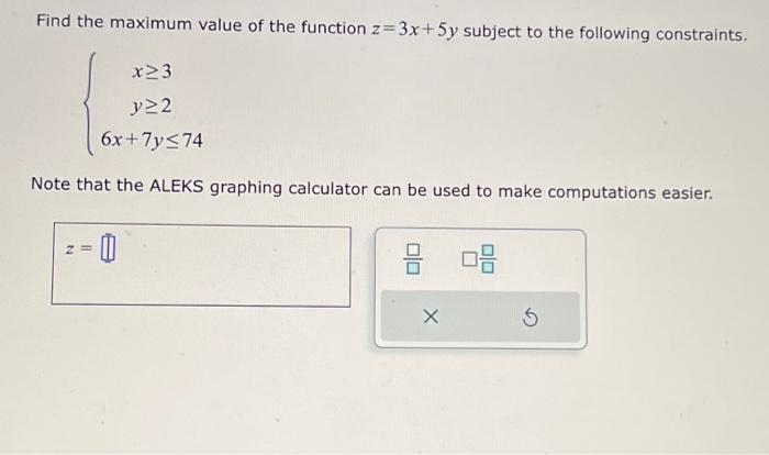Solved Find The Maximum Value Of The Function Z 3x 5y