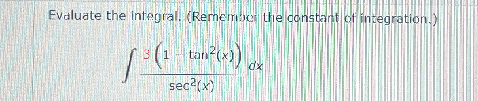 Solved Evaluate the integral. (Remember the constant of | Chegg.com