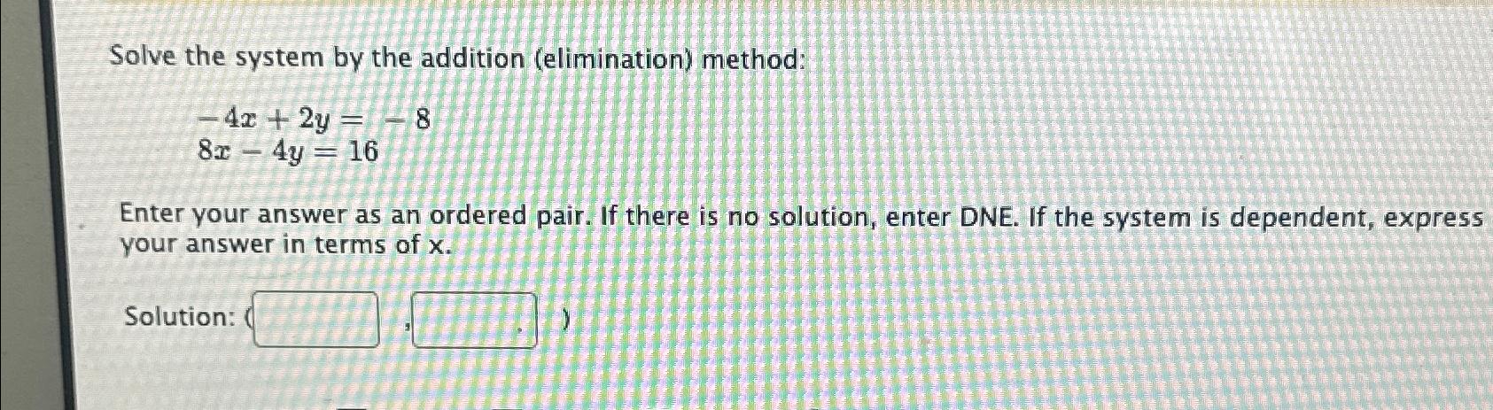 Solved Solve the system by the addition (elimination) | Chegg.com