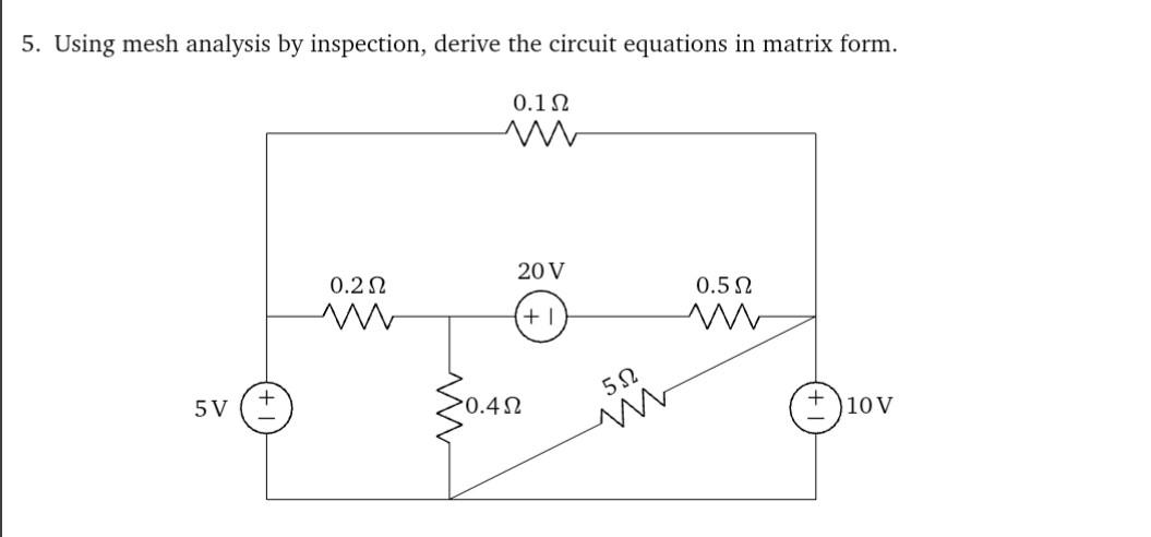 Solved 5. Using mesh analysis by inspection, derive the | Chegg.com