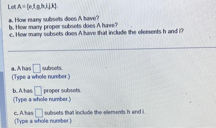 Solved Let A={e,f,g,h,i,j,k}. a. How many subsets does A | Chegg.com