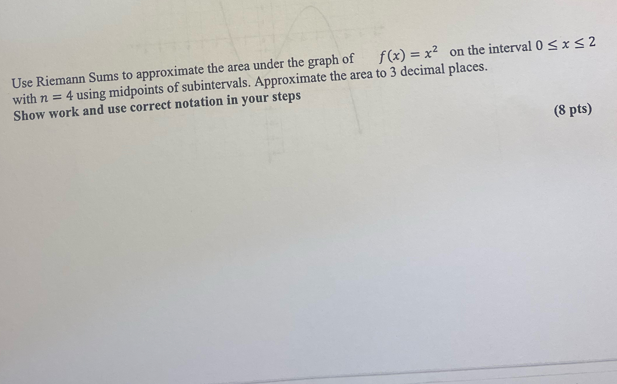 Solved Use Riemann Sums to approximate the area under the | Chegg.com