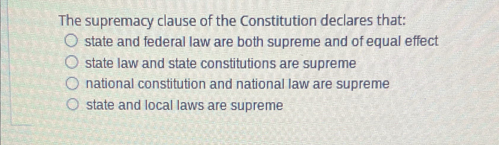 Solved The supremacy clause of the Constitution declares | Chegg.com