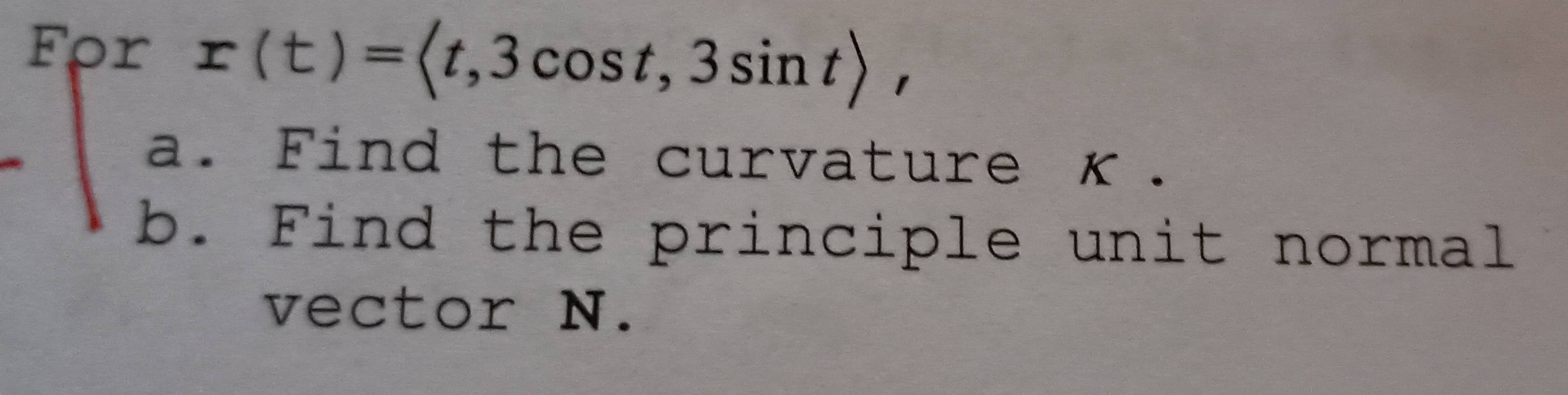 Solved Epr r(t)=(:t,3cost,3sint:), ﻿a. ﻿Find the curvature | Chegg.com