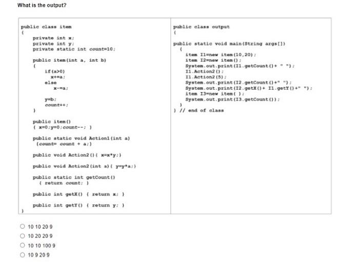Solved What is the output? public class output public class | Chegg.com Solved What is the output? public class output public class | Chegg.com
