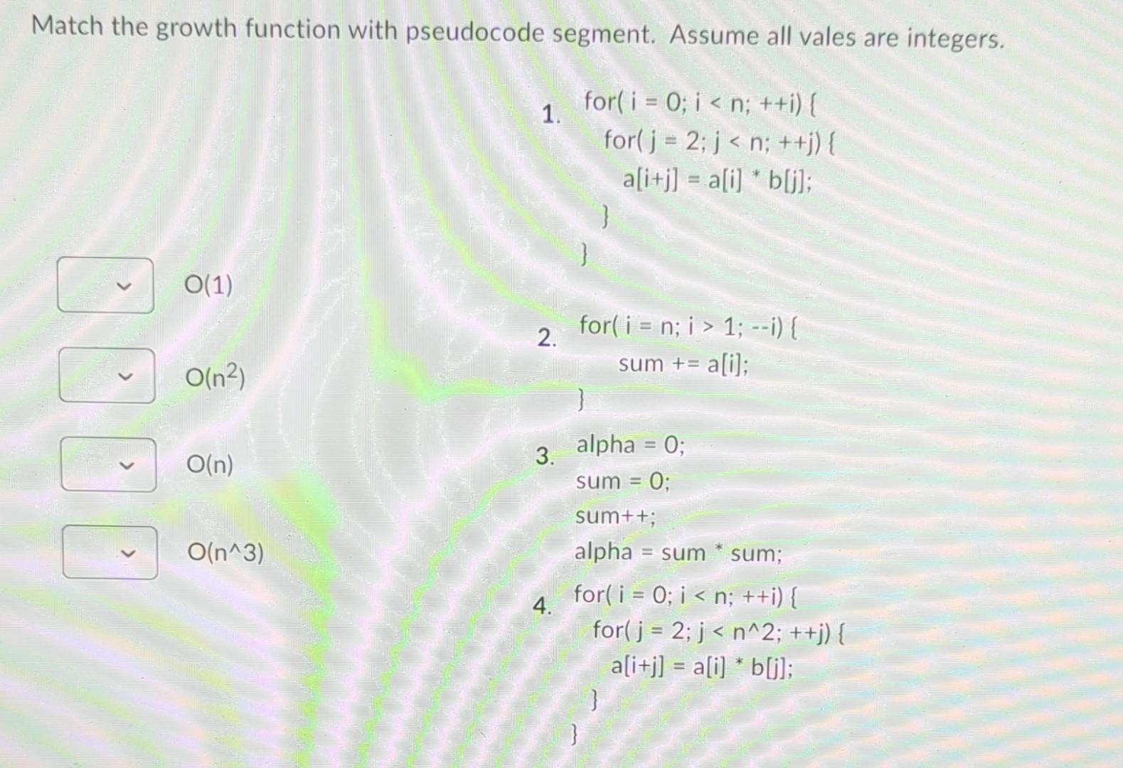 Solved Match the growth function with pseudocode segment. | Chegg.com