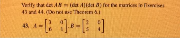 Solved Verify that detAB=(detA)(detB) for the matrices in | Chegg.com