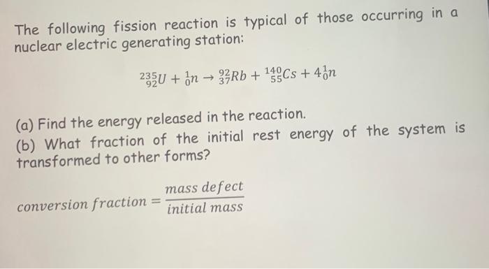 Solved The following fission reaction is typical of those | Chegg.com
