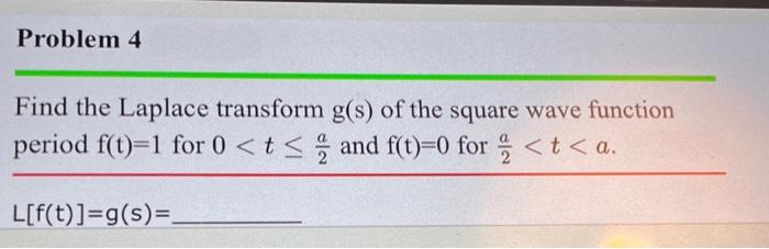 Solved Find the Laplace transform g(s) of the square wave | Chegg.com