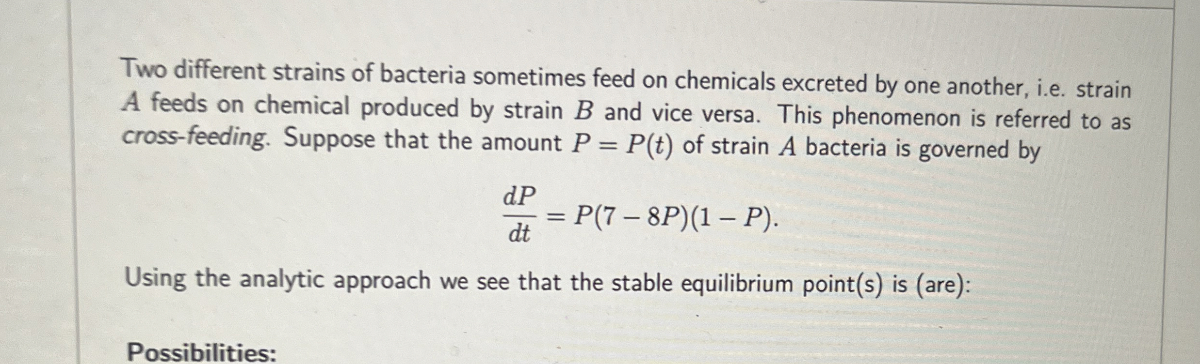 Solved Two different strains of bacteria sometimes feed on | Chegg.com