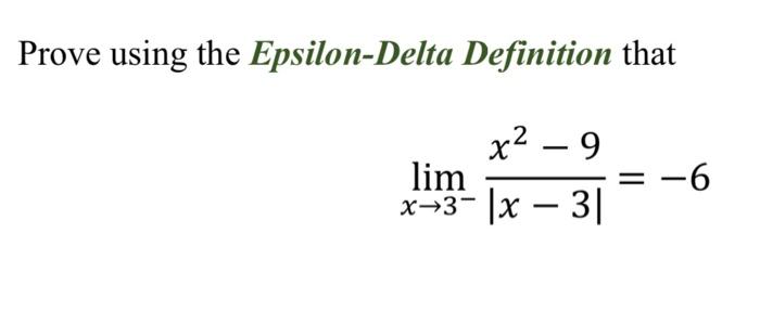 Solved Prove using the Epsilon-Delta Definition that | Chegg.com