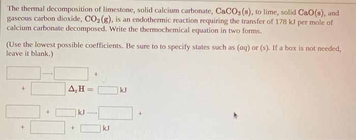 Solved The thermal decomposition of limestone, solid calcium | Chegg.com