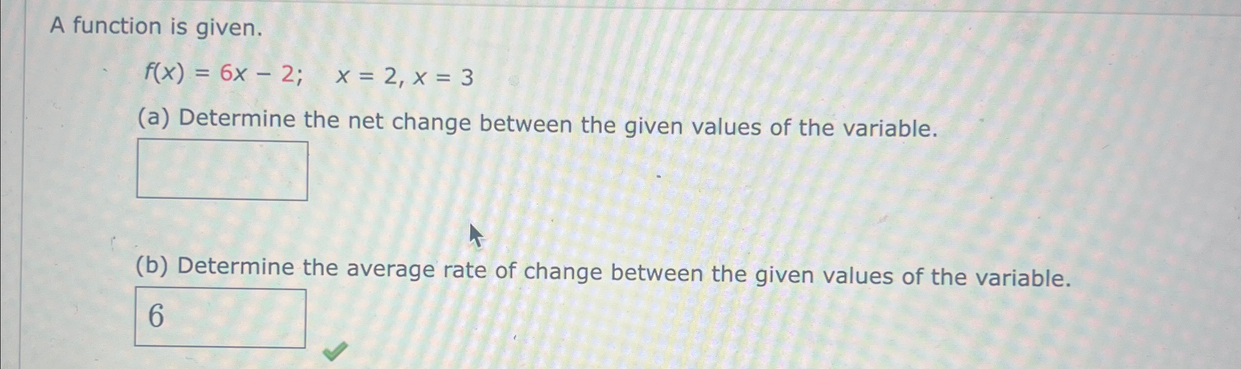 Solved A function is given.f(x)=6x-2;,x=2,x=3(a) ﻿Determine | Chegg.com
