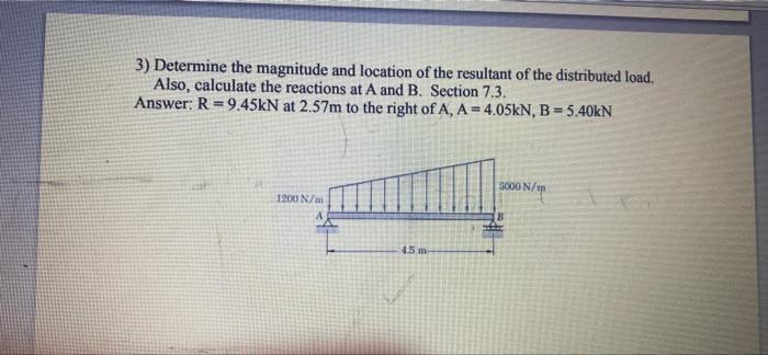 [Solved]: 3) Determine the magnitude and location of the re