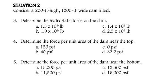 Solved SITUATION 2 Consider a 200-ft-high, 1200-ft-wide dam | Chegg.com