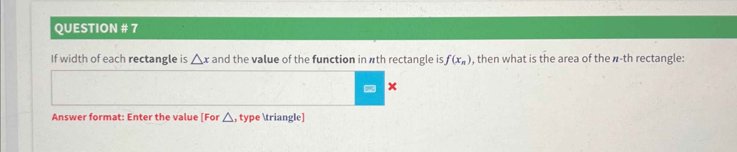 Solved QUESTION # 7If width of each rectangle is Δx ﻿and the | Chegg.com