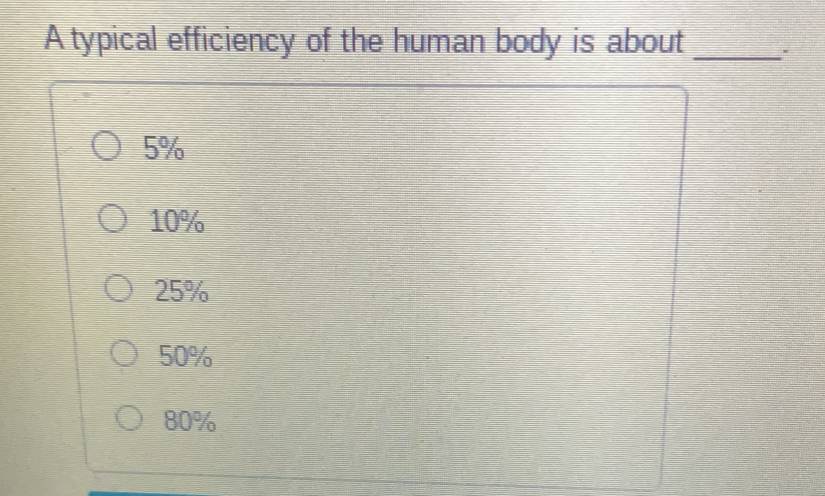 Solved A typical efficiency of the human body is about | Chegg.com