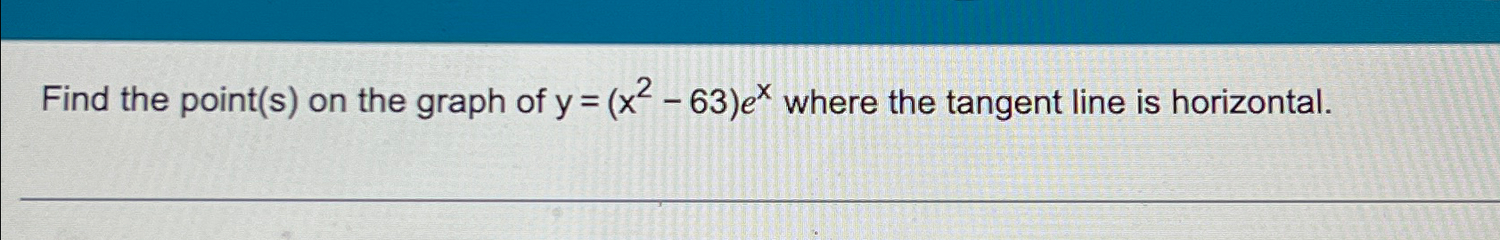 Solved Find the point(s) ﻿on the graph of y=(x2-63)ex ﻿where | Chegg.com