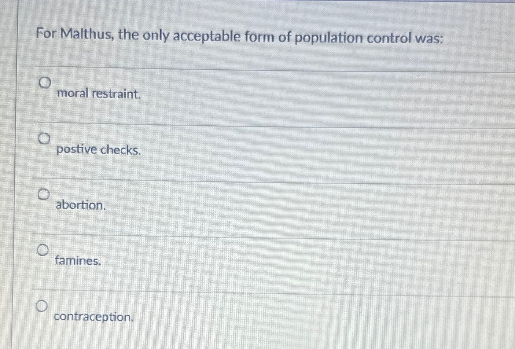 Solved For Malthus, the only acceptable form of population | Chegg.com