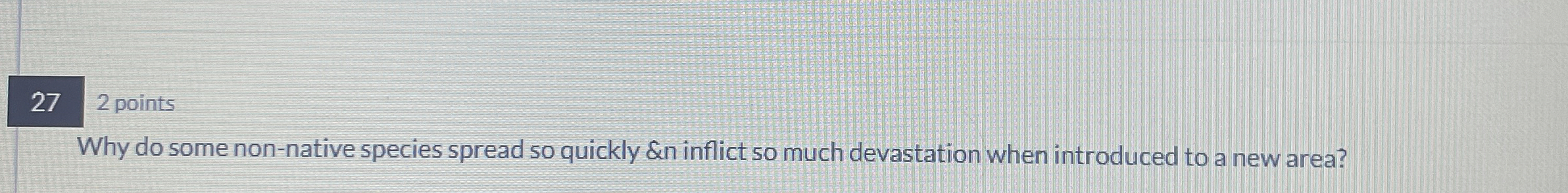 Solved 27 2 ﻿pointsWhy do some non-native species spread so | Chegg.com
