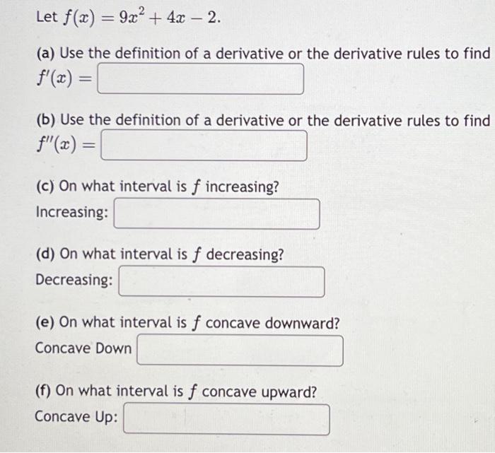 Solved Let f(x)=9x2+4x−2. (a) Use the definition of a | Chegg.com