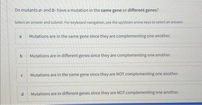 Solved Do mutants a - and b - have a mutation in the same | Chegg.com