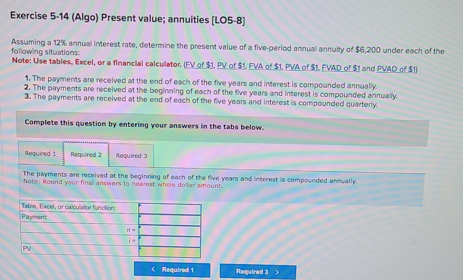 Exercise 5-14 (Algo) Present value; annuities [LO5-8] | Chegg.com