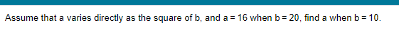 Solved Assume that a varies directly as the square of b, | Chegg.com