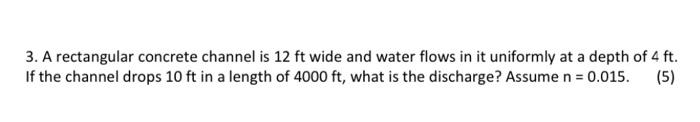 Solved 3. A rectangular concrete channel is 12 ft wide and | Chegg.com