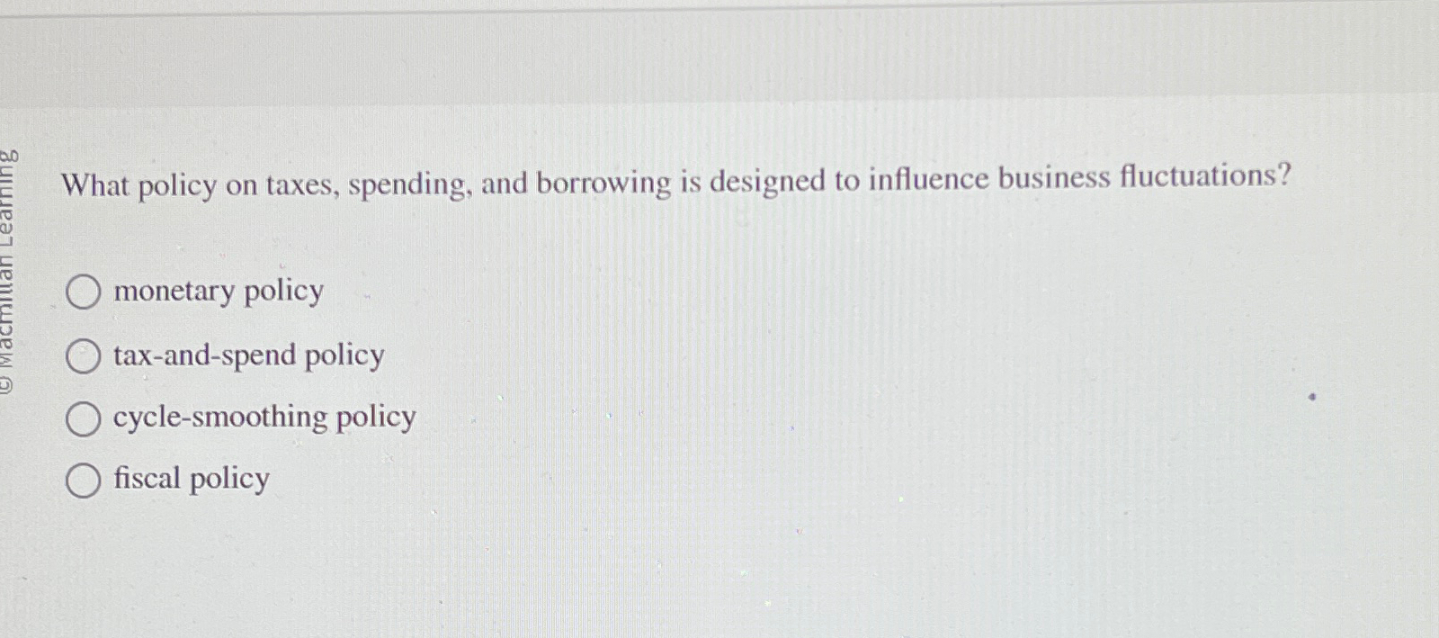 Solved What policy on taxes, spending, and borrowing is | Chegg.com