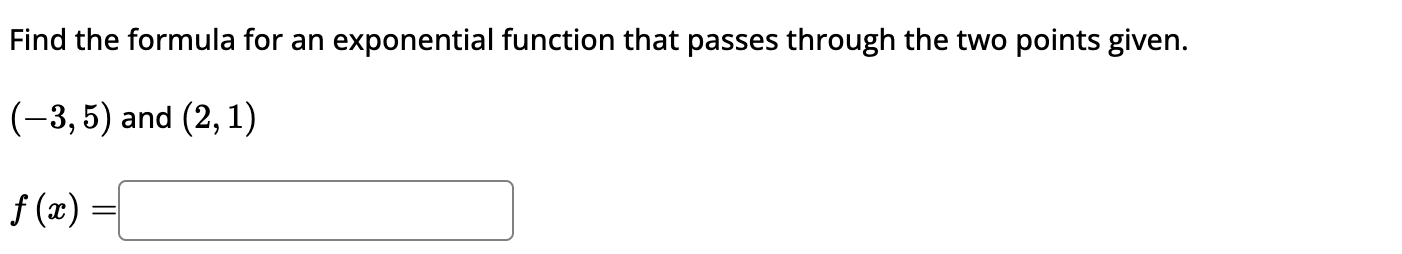 Solved Find the formula for an exponential function that | Chegg.com