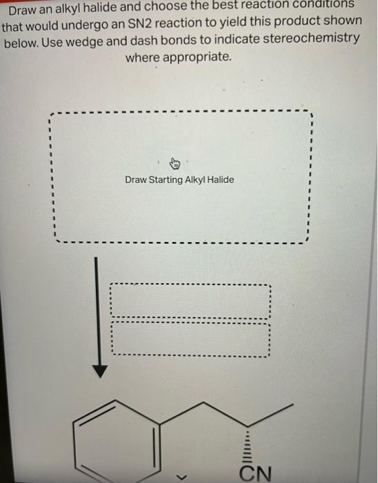 Solved Draw an alkyl halide that would undergo an SN2 | Chegg.com